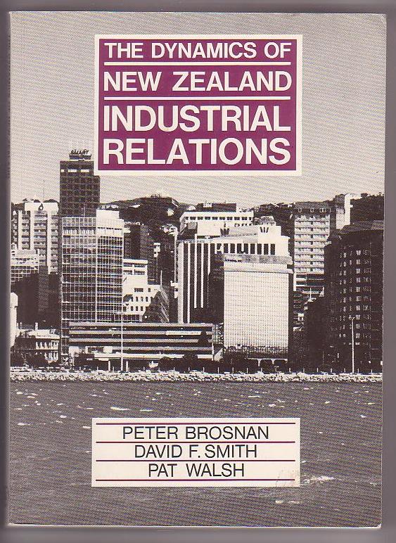 The Dynamics of New Zealand Industrial Relations