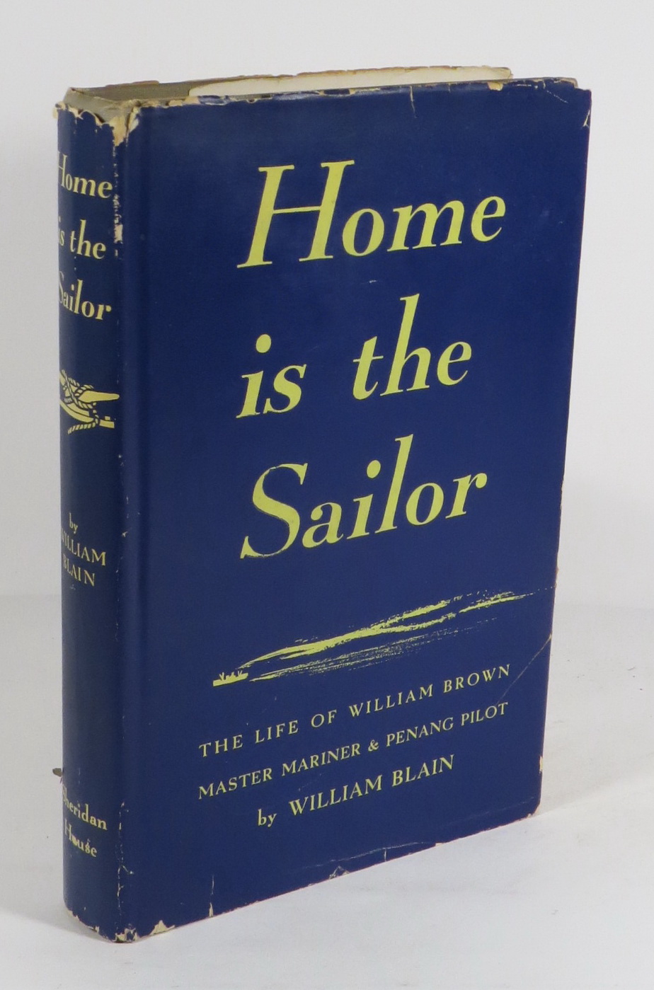 Home Is The Sailor : The Sea Life of William Brown Master Mariner and ...