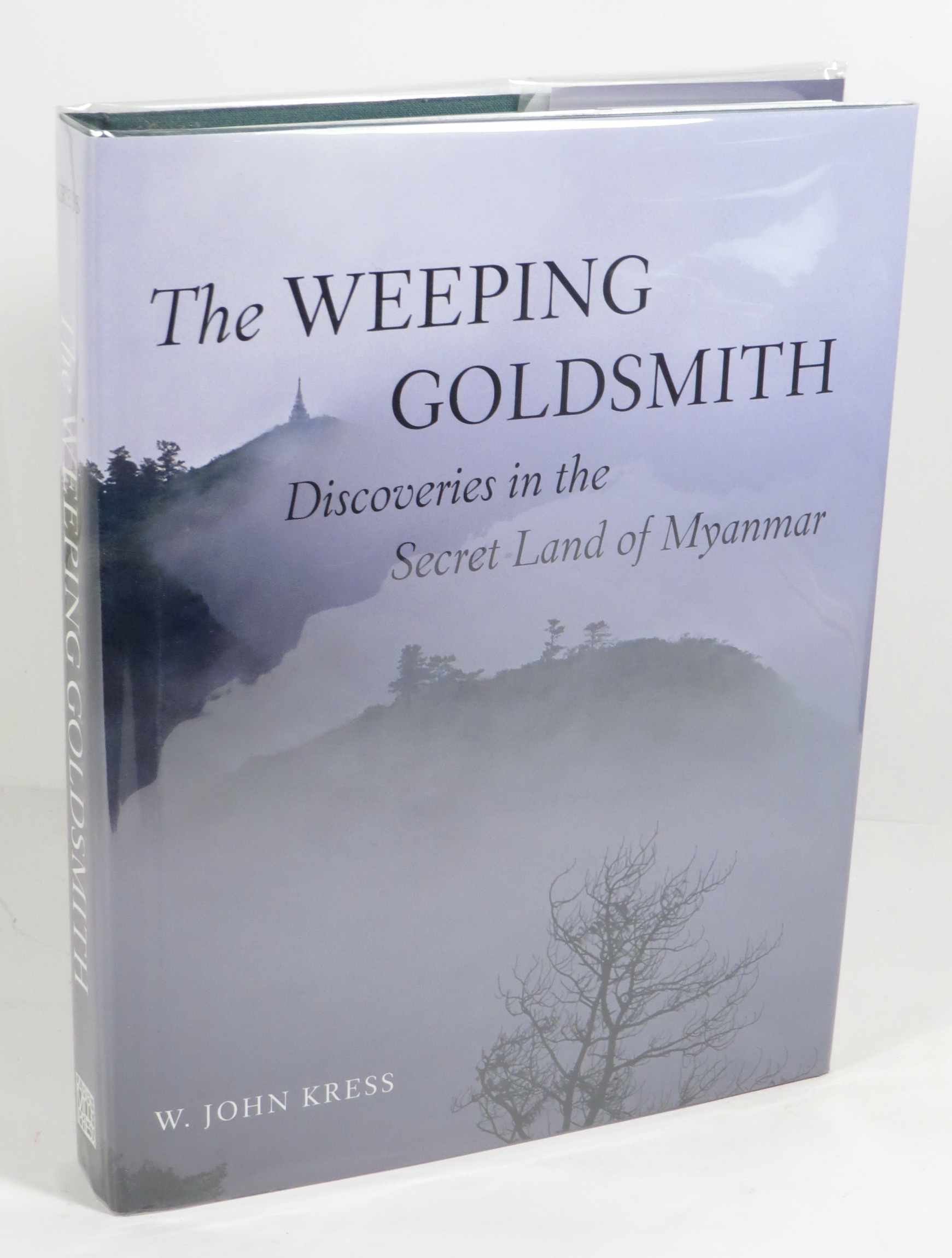 The Weeping Goldsmith : Discoveries in the Secret Land of Myanmar