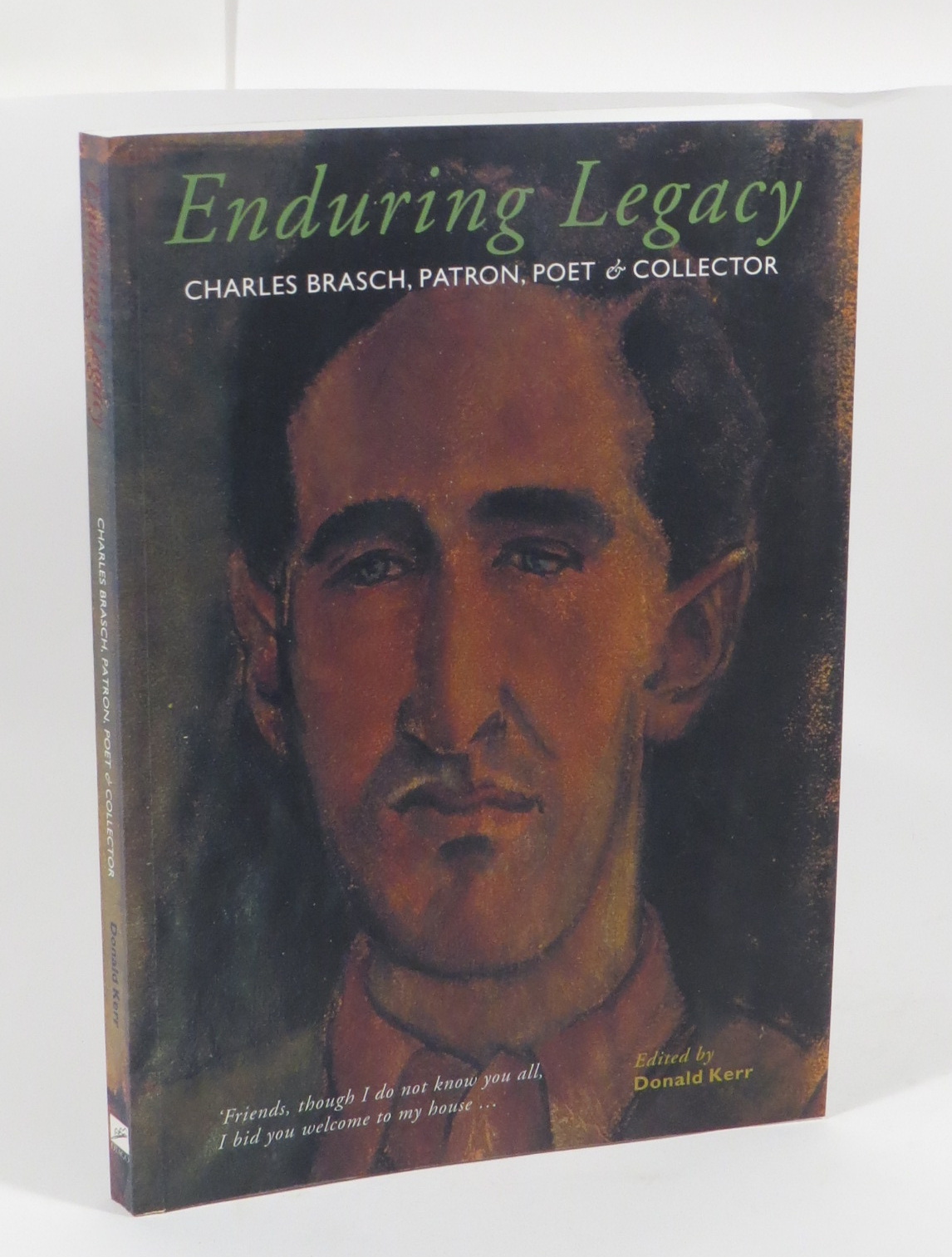 Enduring Legacy : Charles Brasch, Patron, Poet & Collector Enduring Legacy : Charles Brasch, Patron, Poet & Collector